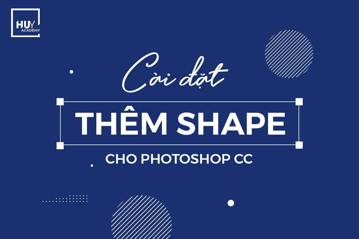 Cài đặt thêm shape cho Photoshop CC